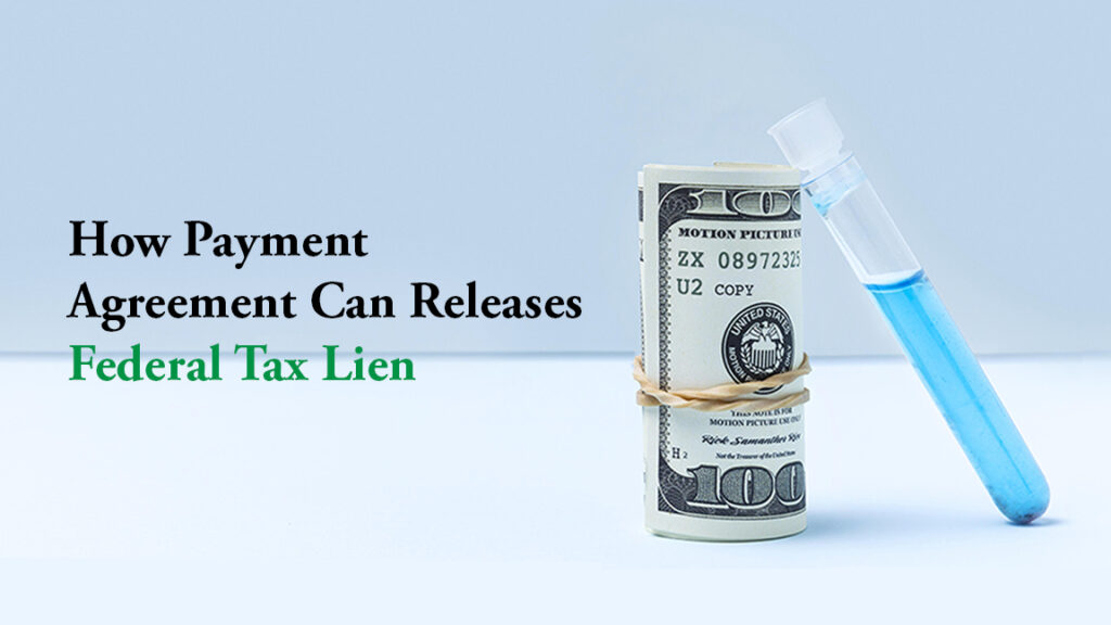 How Payment Agreement Can Release Federal Tax Lien? - Proffitt ...